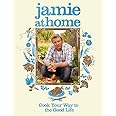 Jamie at Home: Cook Your Way to the Good Life: Amazon.co.uk: Oliver ...