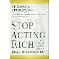 Stop Acting Rich: ...And Start Living Like A Real Millionaire : Stanley ...