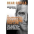A Survival Guide for Life: Amazon.co.uk: Grylls, Bear: 9780552168625: Books