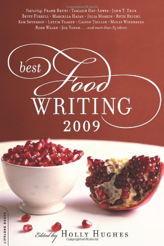 Best Food Writing 2009: Amazon.co.uk: Hughes, Holly: 9780738213699: Books