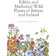 Edible and Medicinal Wild Plants of Britain and Ireland: Amazon.co.uk ...