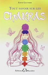 Que lire après Tout savoir sur les chakras - Edith Gauthier