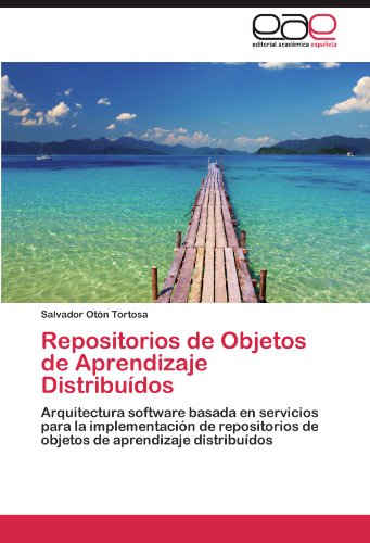Cadeyrn Aoi: Repositorios de Objetos de Aprendizaje Distribuídos PDF Online