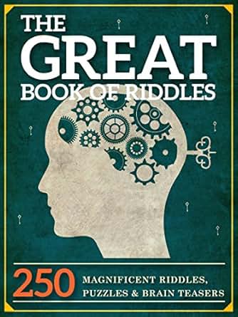 The Great Book of Riddles: 250 Magnificent Riddles, Puzzles and Brain ...