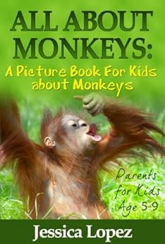 Children's Book About Monkeys: A Kids Picture Book About Monkeys with ...