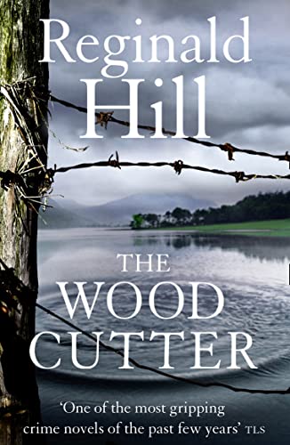 Woodcutter: Amazon.co.uk: Hill, Reginald: 9780007343904: Books