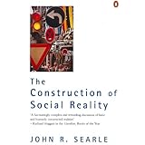 The Social Construction of Reality: A Treatise in the Sociology of ...