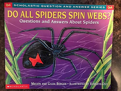 Do All Spiders Spin Webs: Questions and Answers About Spiders ...