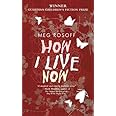 How I Live Now : Rosoff, Meg: Amazon.co.uk: Books