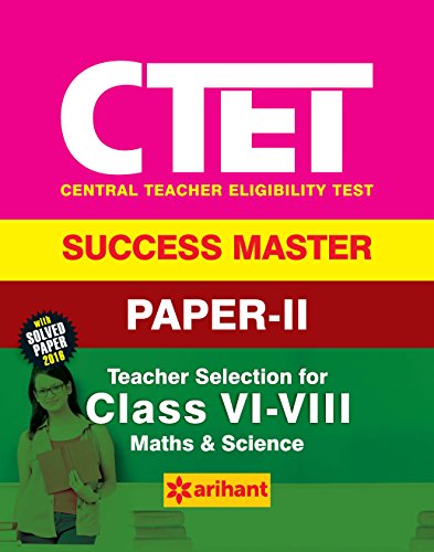 CTET Success Master Paper-II Teacher Selection for Class VI-VIII Maths & Science 2017 – Good ...