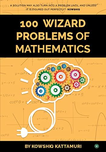 Buy 100 Wizard Problems Of Mathematics Book Online At Amazon 100 Buy 100 Wizard Problems Of Mathematics Book Online At Amazon 100