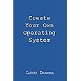 Buy Create Your Own Operating System Book Online at Low Prices in India | Create Your Own ...