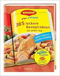 Maggi - fix & frisch: 365 Rezept-Ideen für jeden Tag / Einfach kochen ...