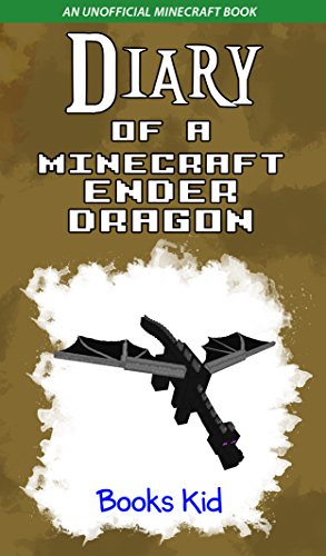 Diary of a Minecraft Ender Dragon: An Unofficial Minecraft Book: Amazon ...