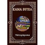 The Original Kama Sutra Completely Illustrated: Amazon.co.uk: by Mallinaga Vatsyayana (Author ...