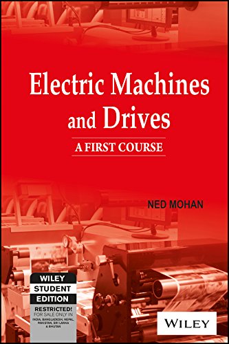 ELECTRIC MACHINES AND DRIVES: A FIRST COURSE: Amazon.co.uk: Ned Mohan ...