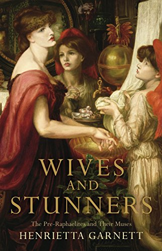 Wives and Stunners: The Pre-Raphaelites and Their Muses: Amazon.co.uk ...