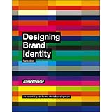 Designing Brand Identity: An Essential Guide for the Whole Branding ...