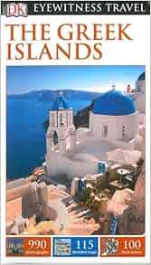 DK Eyewitness Travel Guide The Greek Islands Eyewitness Travel Guides ...