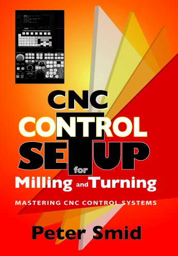 Buy CNC Setup for Milling and Turning: Mastering CNC Control Systems ...