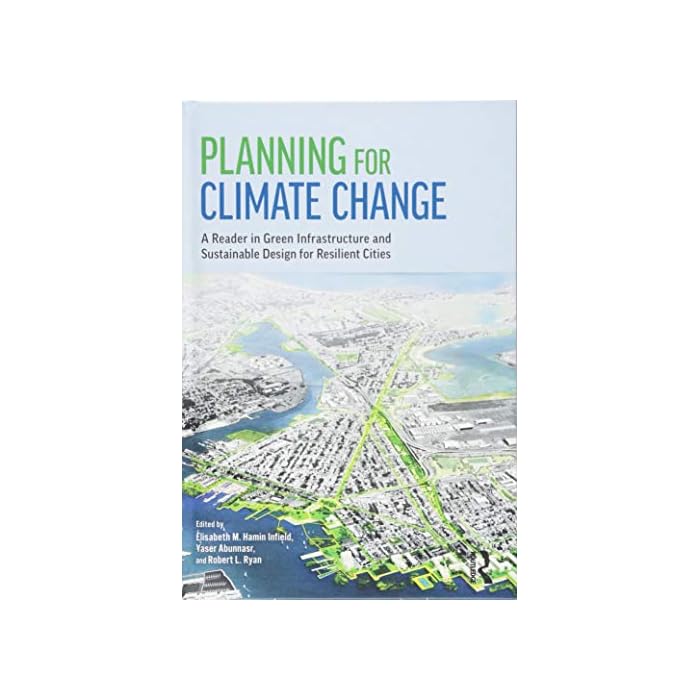 Buy Planning for Climate Change: A Reader in Green Infrastructure and ...