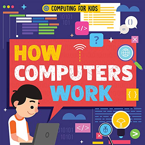 How Computers Work (Computing for Kids) : Dickmann, Nancy: Amazon.co.uk ...