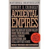 Accidental Empires: How the Boys of Silicon Valley Make Their Millions ...