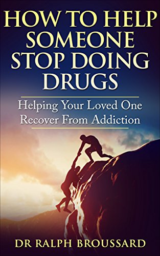 Addiction: How to Help Someone Stop Taking Drugs (Addiction, Drug ...