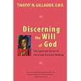 Discerning the Will of God: An Ignatian Guide to Christian Decision ...