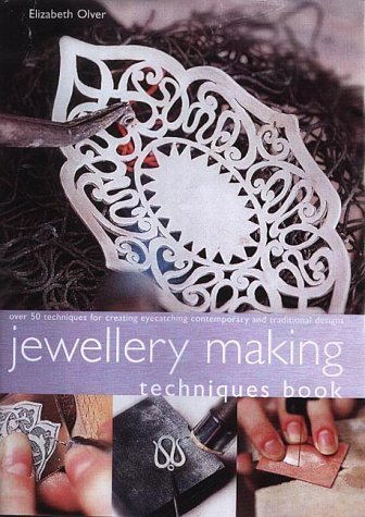 Jewellery Making Techniques Book: Over 50 Techniques for Creating Eye ...