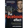 The Facebook Effect: The Inside Story of the Company that is Connecting ...