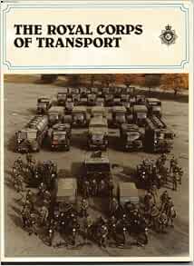 The Royal Corps of Transport: Amazon.co.uk: Great Britain,Royal Corps ...