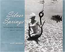 Silver Springs: The Underwater Photography of Bruce Mozert: Amazon.co ...