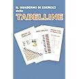 Il Quaderno di Esercizi delle Tabelline: Esercizi e Giochi per imparare ...