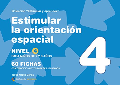 Estimular La Orientacion Espacial - Nivel 4 - Nivel Para Niños De 7 Y 8 Años (Estimular Y ...