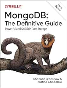 MongoDB: The Definitive Guide 3e: Amazon.co.uk: Shannon Bradshaw ...