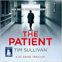 The Patient: Amazon.co.uk: Tim Sullivan: 9781004089093: Books