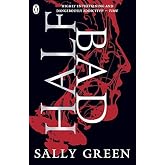 Half Bad : Green, Sally: Amazon.co.uk: Books