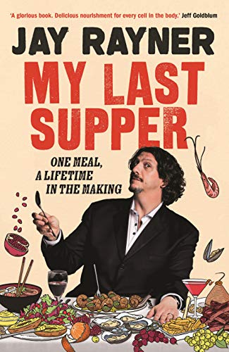 My Last Supper: One Meal, a Lifetime in the Making: Amazon.co.uk ...