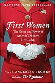 Buy First Women: The Grace and Power of America's Modern First Ladies ...