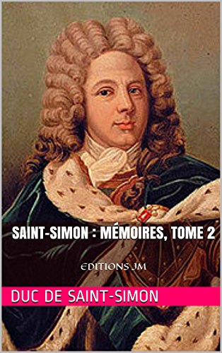 Mémoires complets et authentiques du Duc de Saint-Simon -Tome 2 (1697 ...