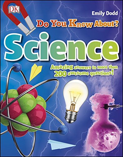 Do You Know About Science?: Amazing Answers to more than 200 Awesome ...