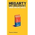 Hegarty on Creativity: There are No Rules: Amazon.co.uk: Hegarty, John ...