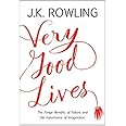 VERY GOOD LIVES : J.K. Rowling: Amazon.in: Books