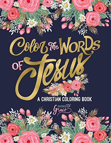 Color the Words of Jesus: A Christian Coloring Book: A Scripture ...