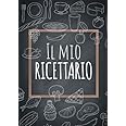Il mio ricettario: Quaderno personalizzato per scrivere le ricette dei ...