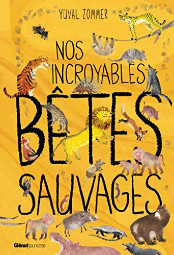 Amazon.fr - Nos incroyables bêtes sauvages - Zommer, Yuval, Taylor ...