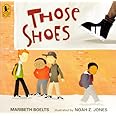 Those Shoes : Boelts, Maribeth, Jones, Noah: Amazon.co.uk: Books