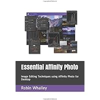 Essential Affinity Photo: Image Editing Techniques using Affinity Photo ...