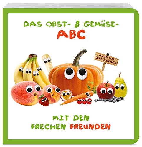 Das Obst- & Gemüse-ABC mit den Frechen Freunden : Freche Freunde ...